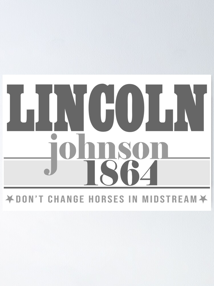 "Lincoln - Johnson 1864 Campaign" Poster for Sale by MA-Historical ...