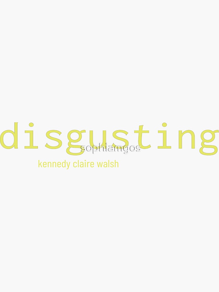 "Disgusting Kennedy Walsh Sticker" Sticker by sophiamgos | Redbubble