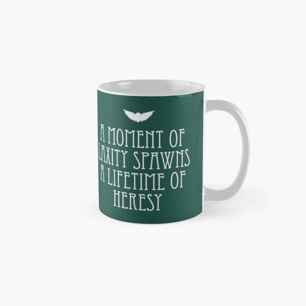 "A Moment of Laxity Spawns A Lifetime of Heresy" Coffee Mug for Sale by ...