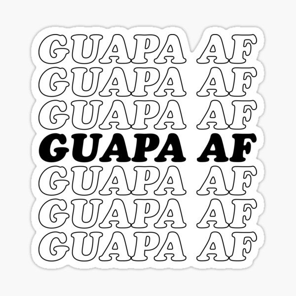 "GUAPA AF" Sticker for Sale by wexler | Redbubble