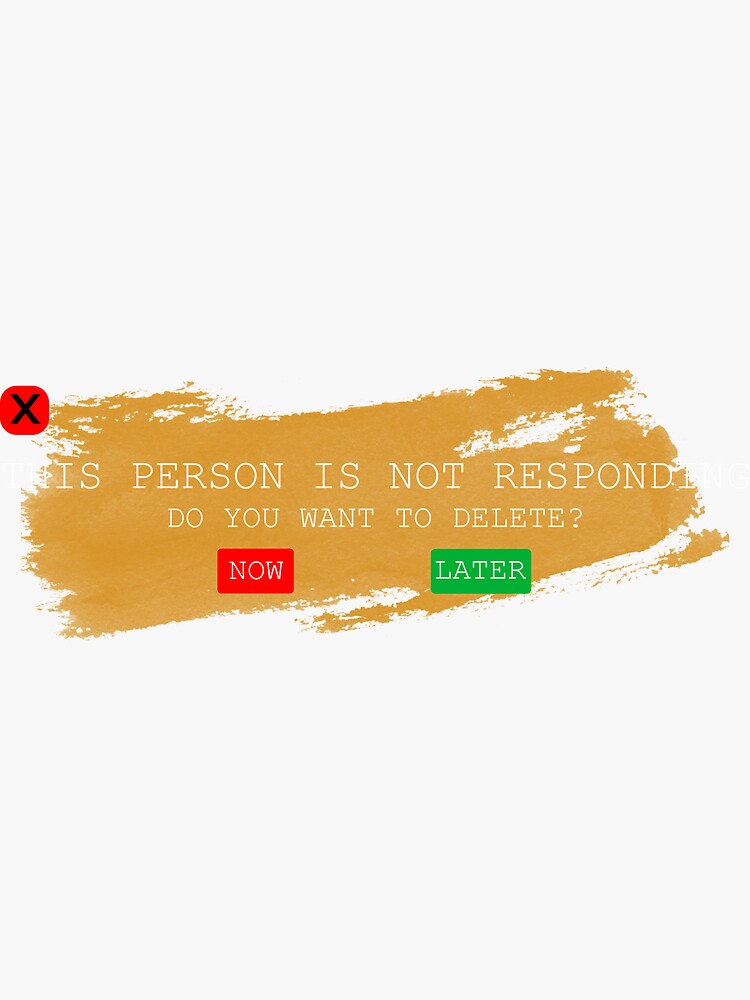 "Not Responding Person Delete Rude Quote" Sticker for Sale by VH-Gekko ...