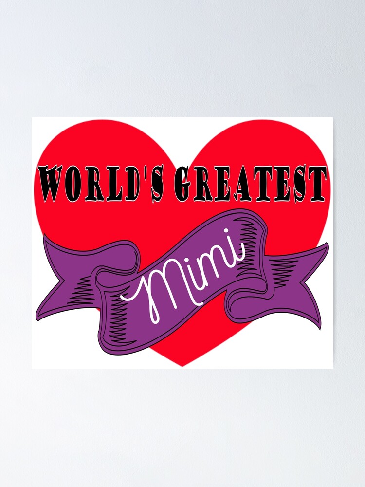 "World's Greatest Mimi - Mimi Gift" Poster by jpjournals | Redbubble