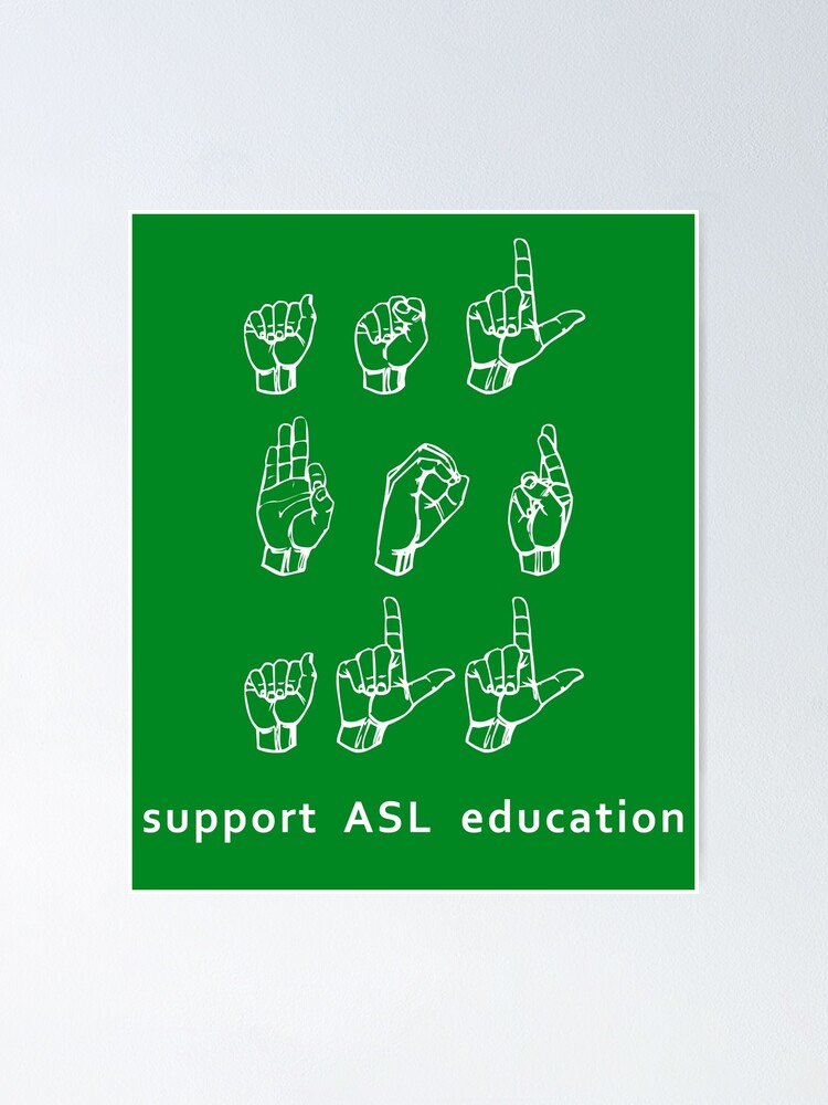 "ASL Styles: ASL For All - Support ASL Education" Poster for Sale by ...