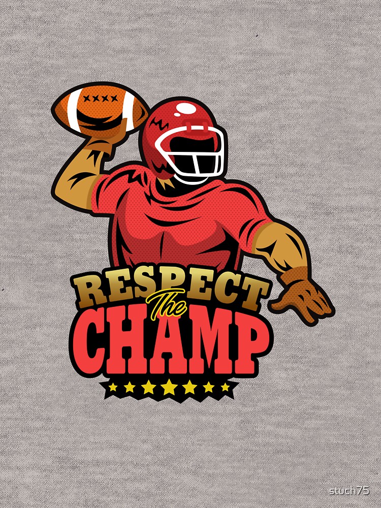 "Funny Champion - Respect The Champ Football - Winner Elite Best Humor ...