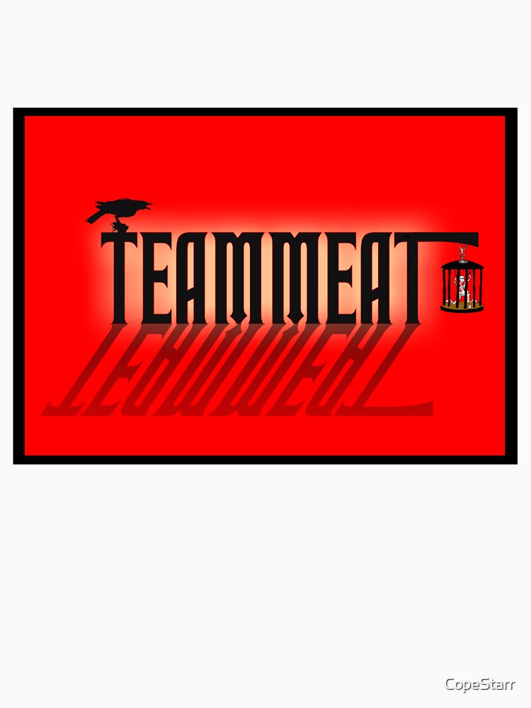 "Team Meat" T-shirt by CopeStarr | Redbubble