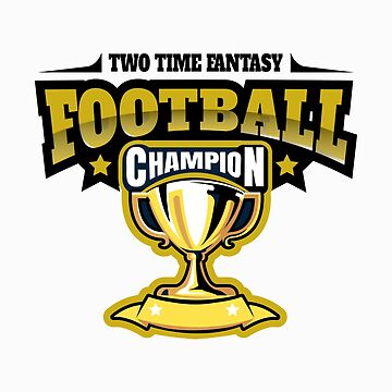 "Funny Champion - Two Time Fantasy Football Champ - Winner Elite Best ...