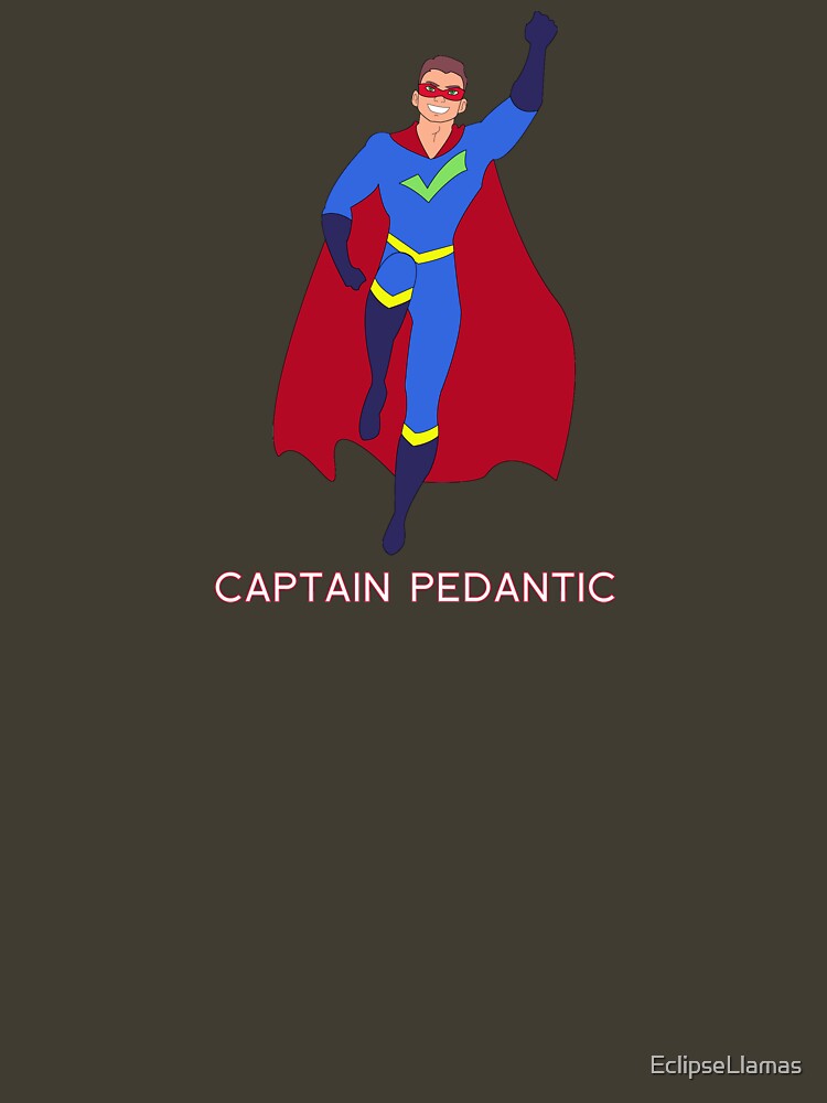 "Captain Pedantic" T-shirt for Sale by EclipseLlamas | Redbubble ...
