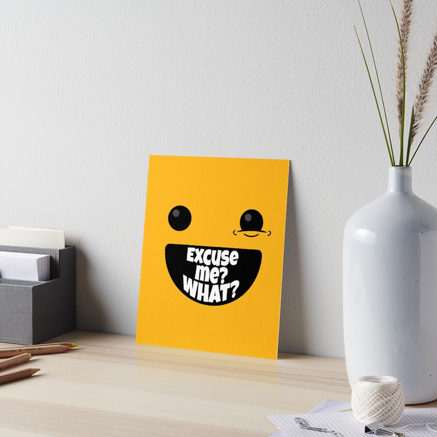 "Smiley Face Emoji: Excuse Me (v1)" Art Board Print by BlueRockDesigns ...
