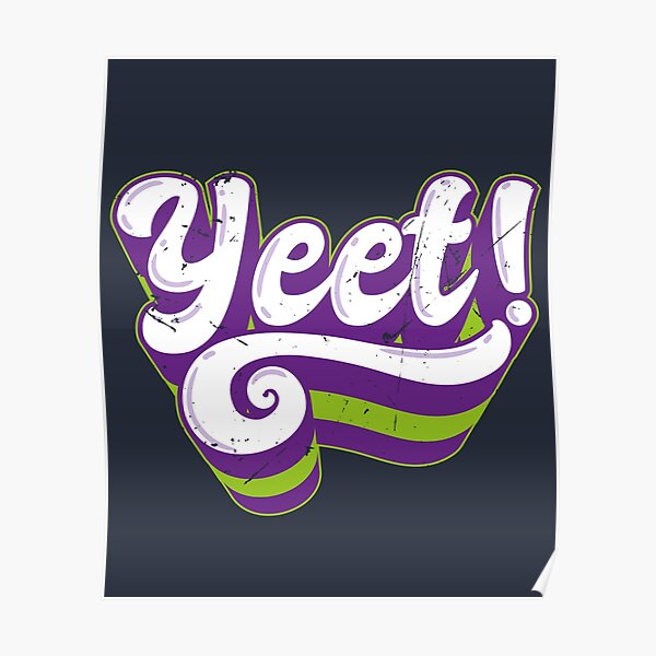 "Yeet: Vintage Meme Expression (v3)" Poster by BlueRockDesigns | Redbubble