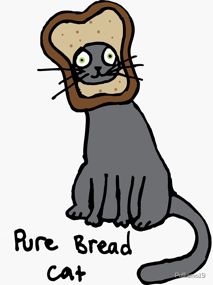 "Pure Bread Cat" Sticker for Sale by Pulliamo19 | Redbubble