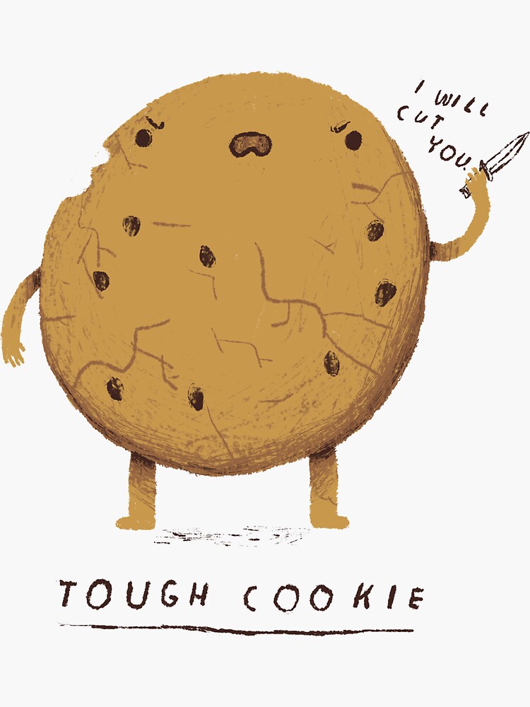 "tough cookie." Sticker for Sale by louros | Redbubble