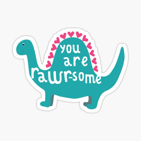 "You are Rawr-some" Sticker for Sale by Nataliatcha | Redbubble