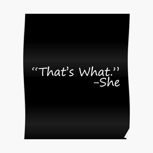 "That's what she said" Poster by Evelyusstuff | Redbubble