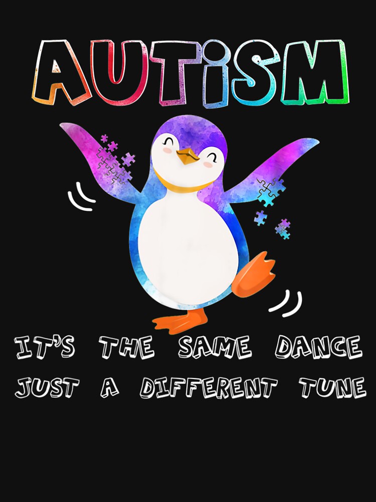 "Autism penguin Dance Unlike Tune Tshirt" Essential T-Shirt for Sale by ...