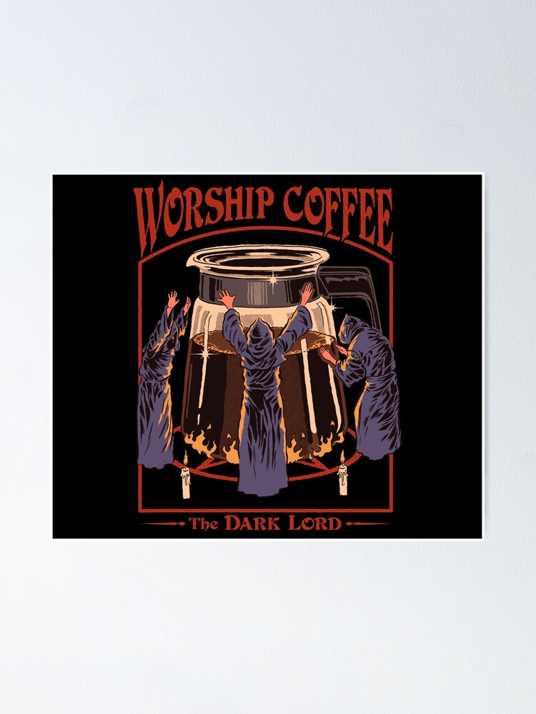 "Worship Coffee" Poster for Sale by stevenrhodes | Redbubble