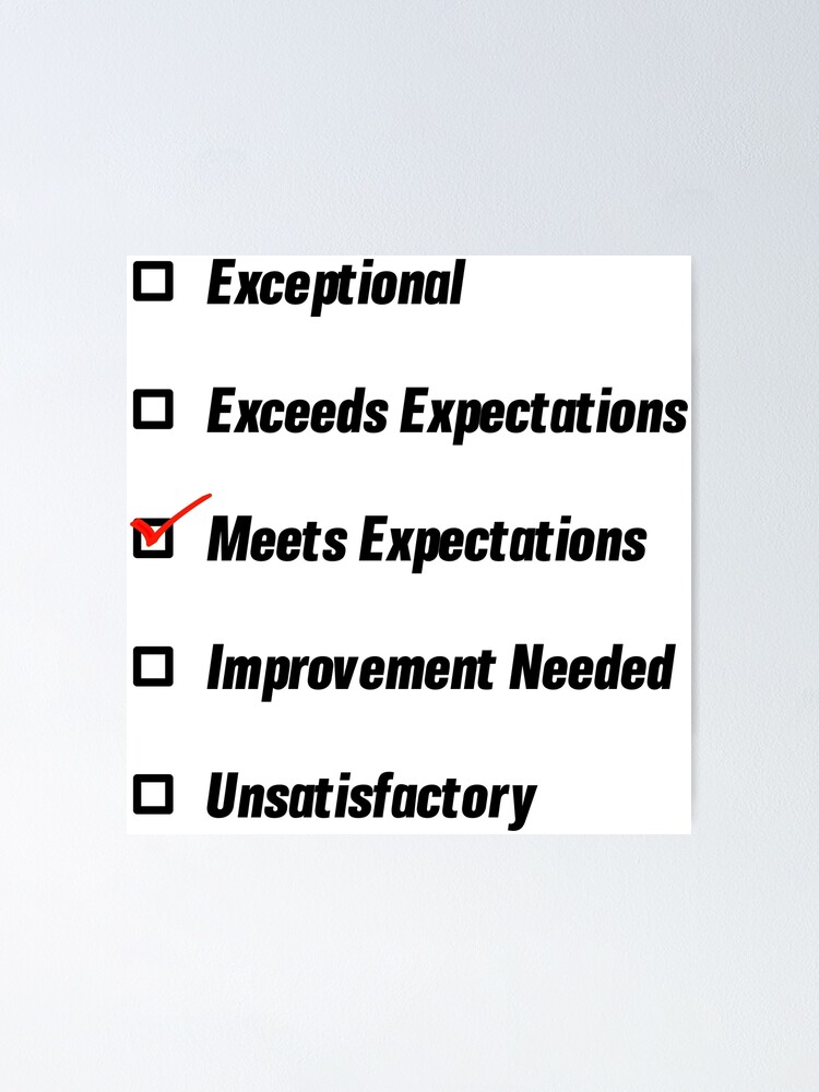 "Meets Expectations -- check! (black)" Poster for Sale by ...