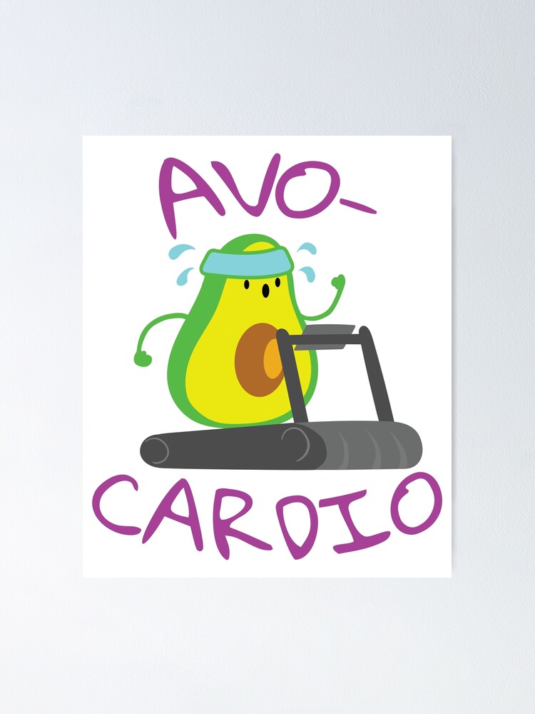"Avo-Cardio " Poster by lauZdesigns321 | Redbubble
