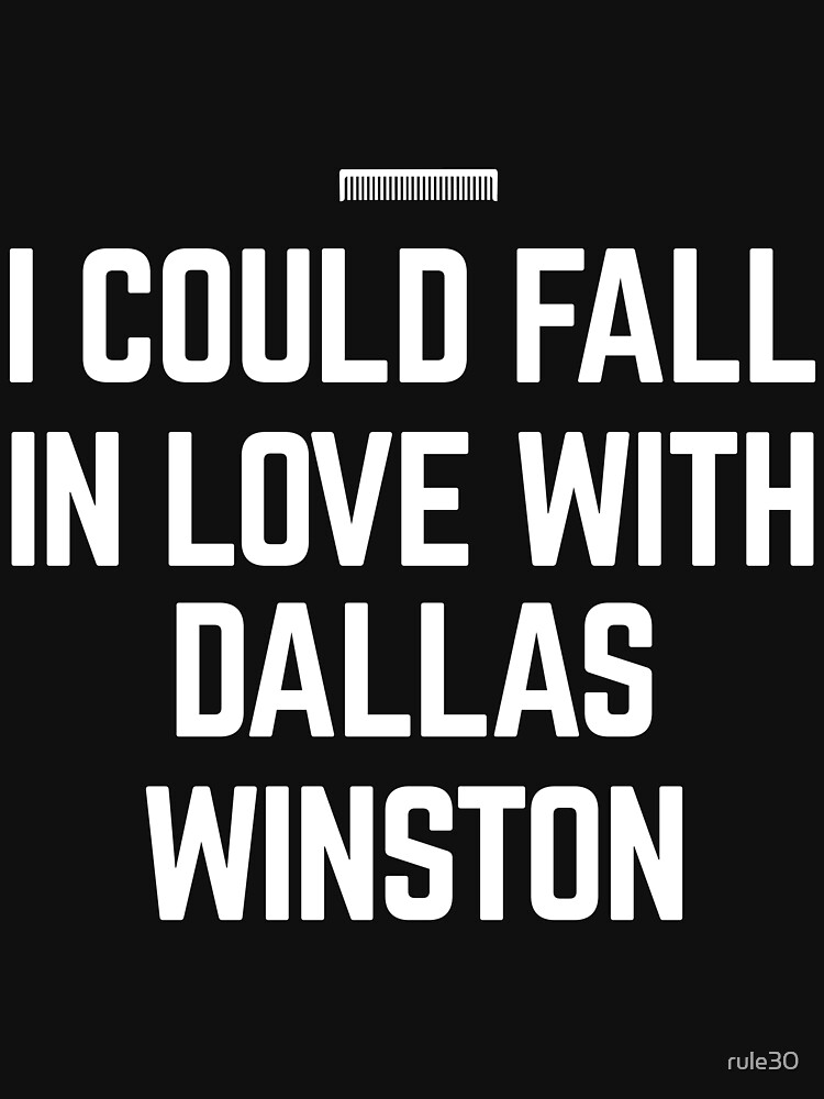 "I HEART DALLAS WINSTON" T-shirt for Sale by rule30 | Redbubble ...