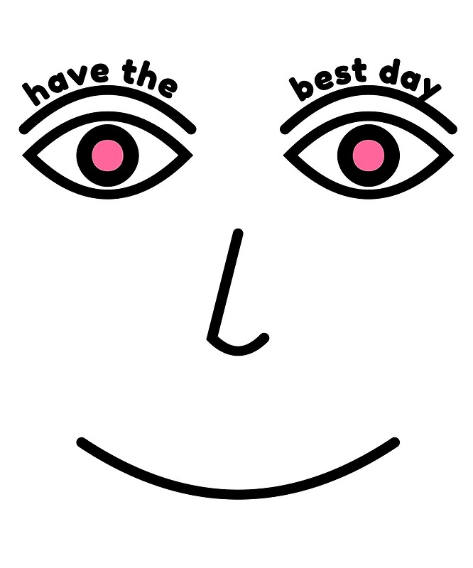 "Have The Best Day Happy Chill Smile Face Inspirational Quote" by ...