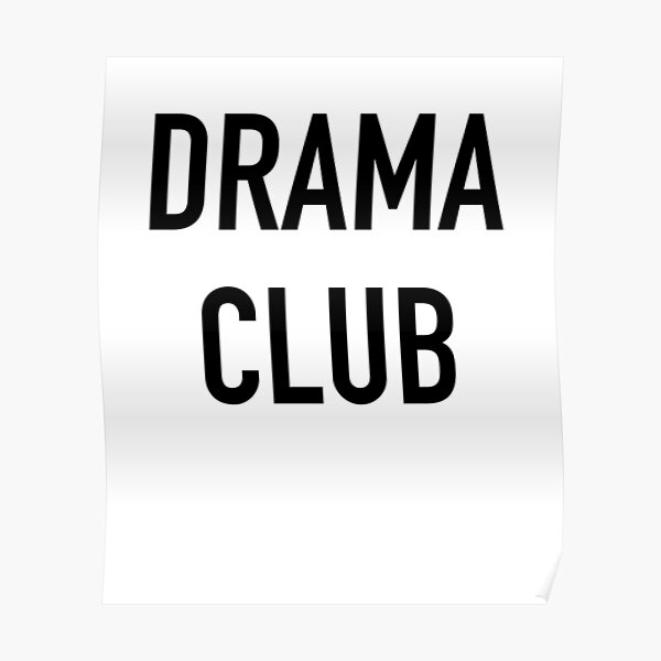 Drama Club Posters | Redbubble