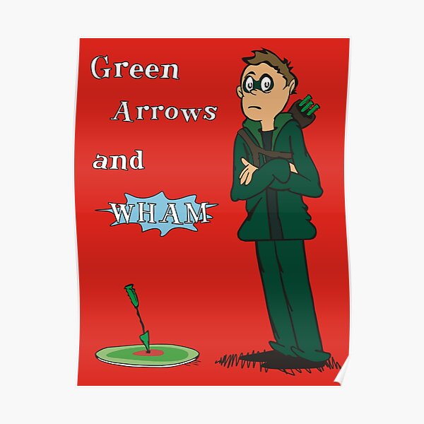 "Green Arrows and Wham!" Poster for Sale by AnArielView | Redbubble