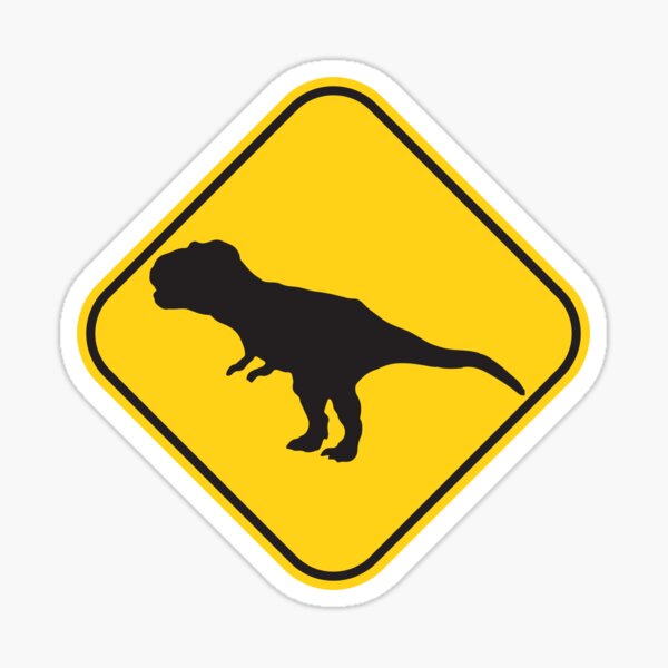 "Dinosaur: Tyrannosaurus Rex crossing/caution road sign!" Sticker for ...