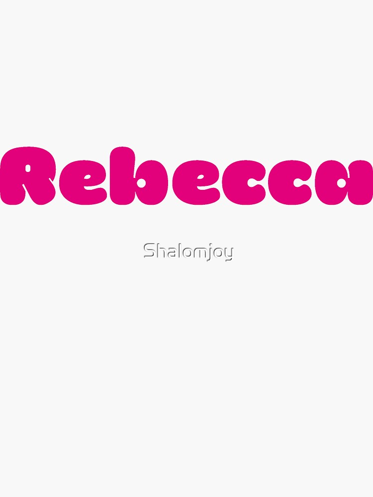 "Rebecca" Sticker by Shalomjoy | Redbubble