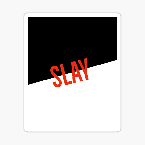 "Slay" Sticker for Sale by DAYANNA18 | Redbubble