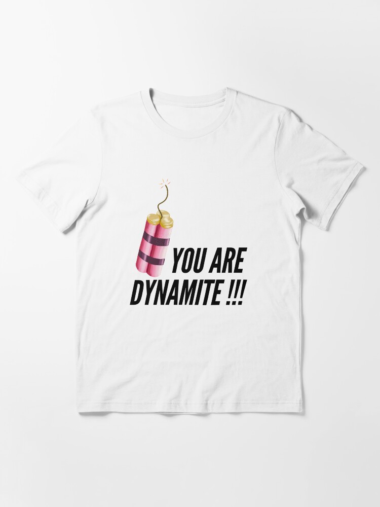 You Are Dynamite T Shirt For Sale By Mimietrouvetou Redbubble