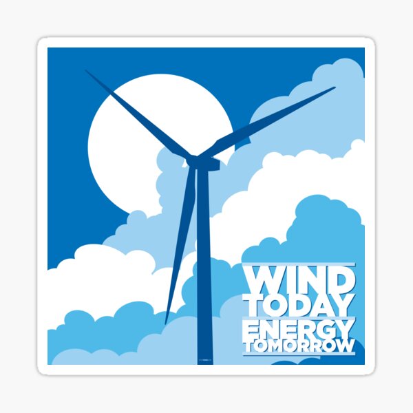 "WIND TODAY - ENERGY TOMORROW ART" Sticker by WOOFANG | Redbubble