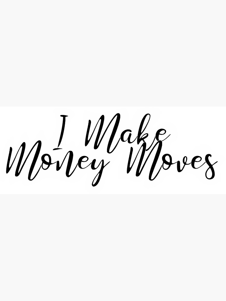 "I MAKE MONEY MOVES - Cardi B Lyric - Bumper Sticker" Magnet by ...