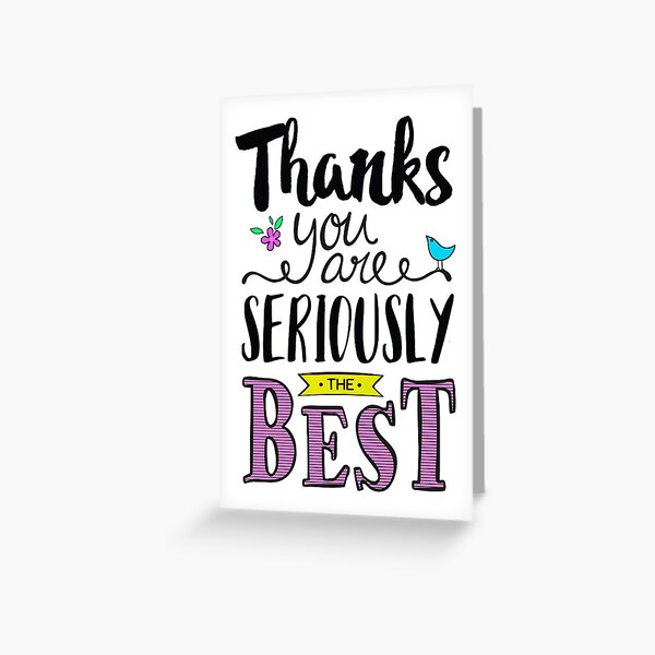 "Thank You, Thanks You Are SERIOUSLY the Best" Greeting Card for Sale ...