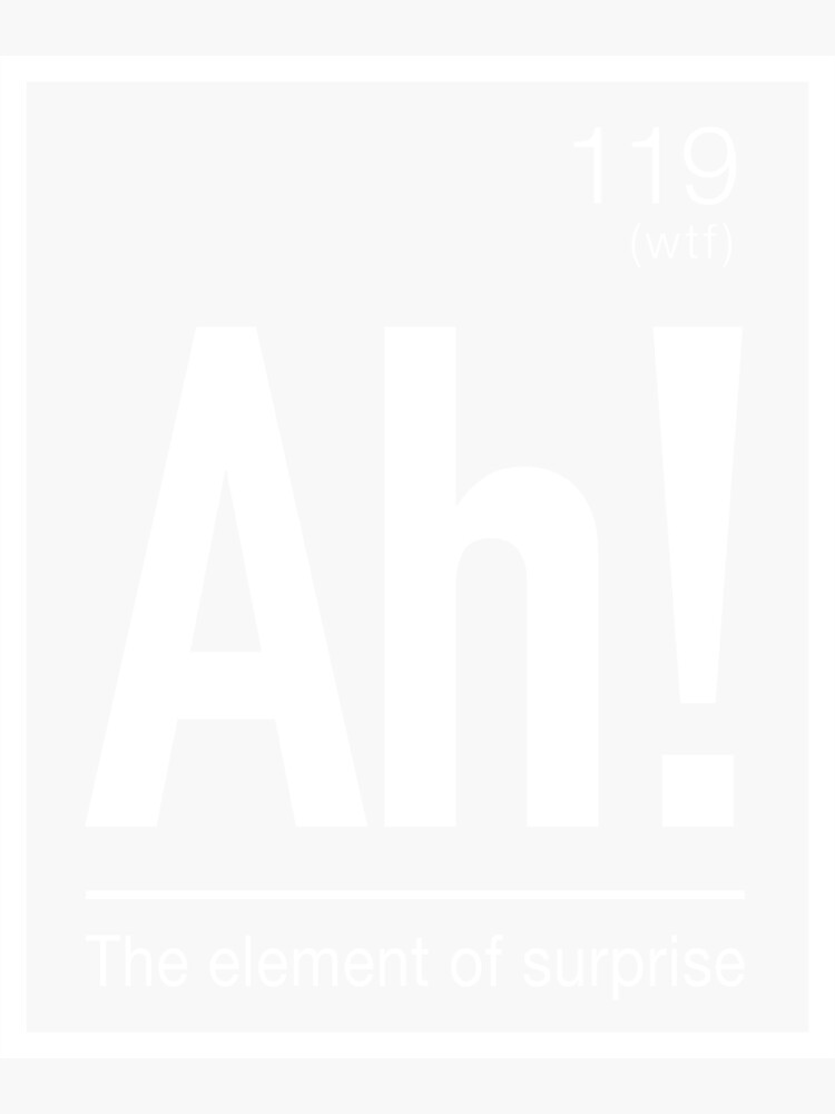 "Ah! Element of Surprise Fun Periodic Table Elements " Sticker by ...
