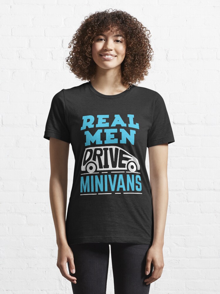 "Minivan Dad Real Men Drive Minivans" T-shirt for Sale by jaygo ...