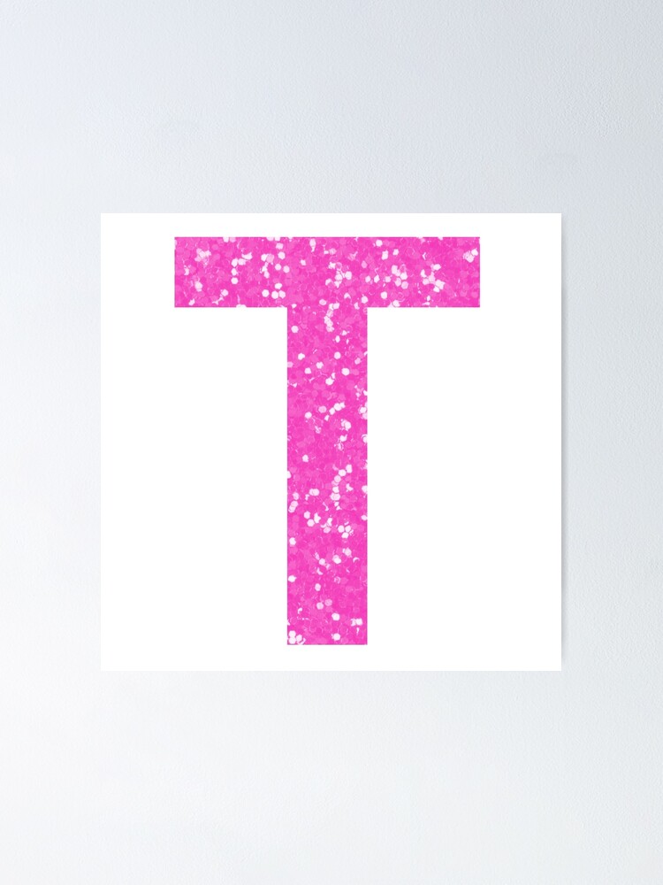 "PINK Glitter T LETTER PINK Glitter" Poster for Sale by Pascally ...