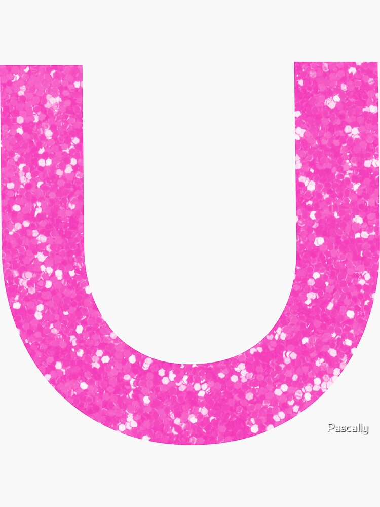 "PINK Glitter U LETTER PINK Glitter" Sticker for Sale by Pascally ...