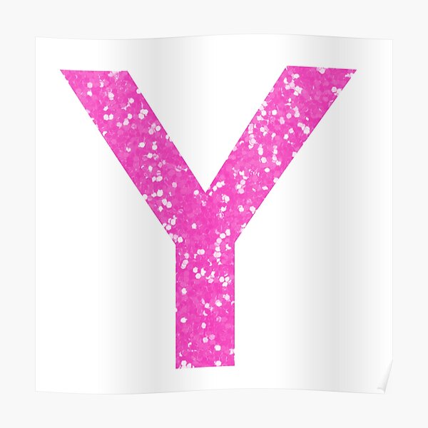"PINK Glitter Y LETTER PINK Glitter" Poster by Pascally | Redbubble