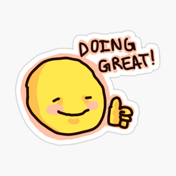 "Doing Great!" Sticker for Sale by Lizr0224 | Redbubble