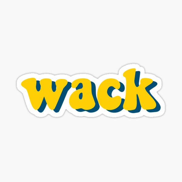 Wack Stickers | Redbubble