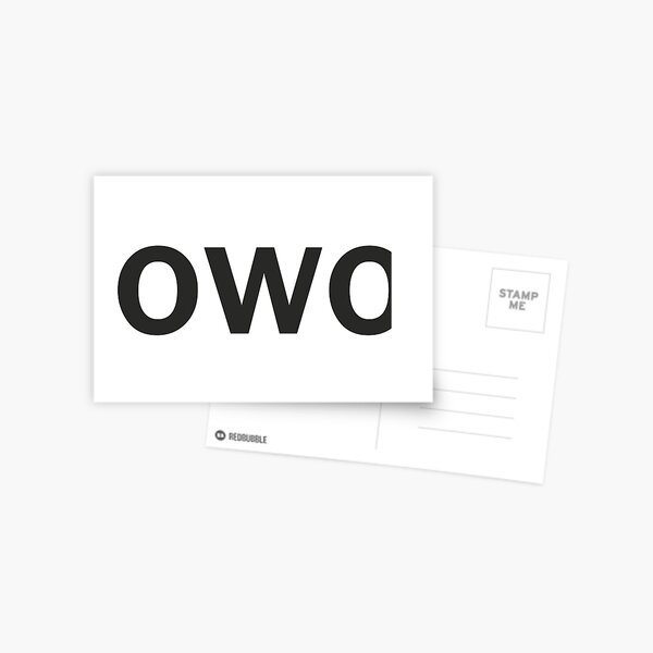 "owo face - Text Emoticon/Emoji for all you Furries and Weebs" Postcard ...