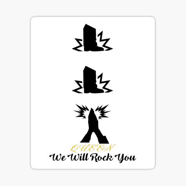 "We Will Rock You (White)" Sticker by clarkarts24 | Redbubble