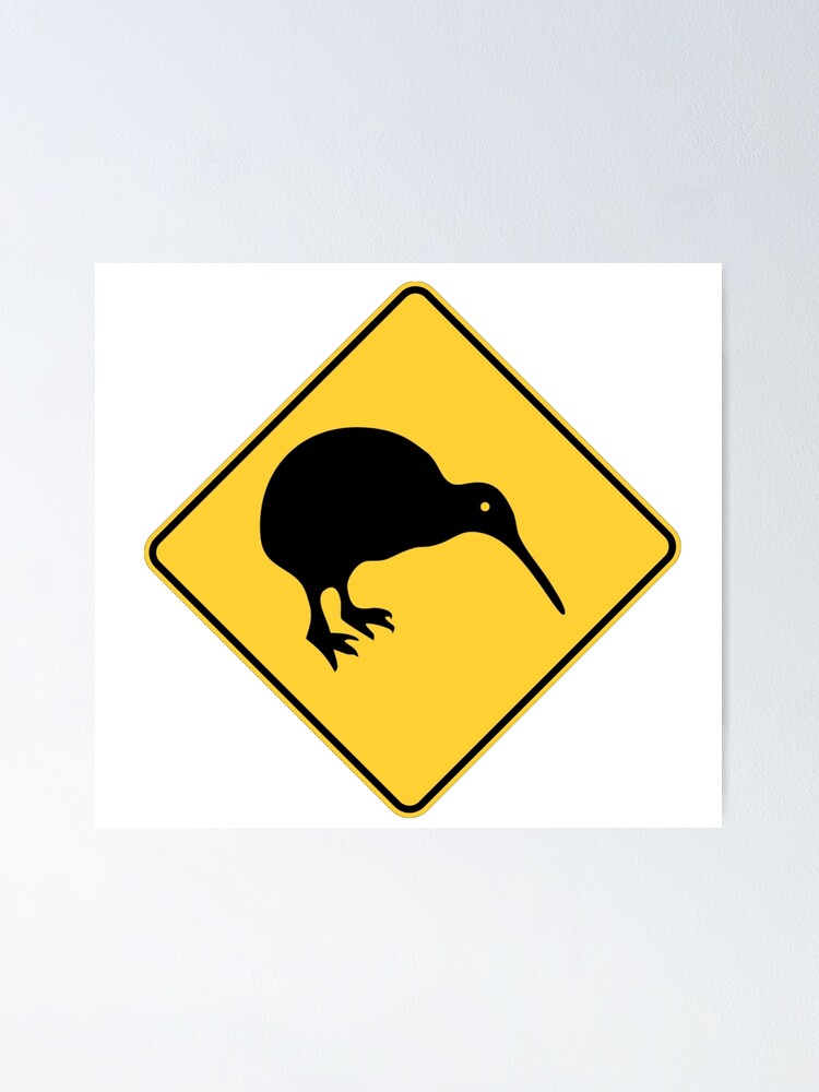 "New Zealand Kiwi Road Sign" Poster by kiwi91 | Redbubble