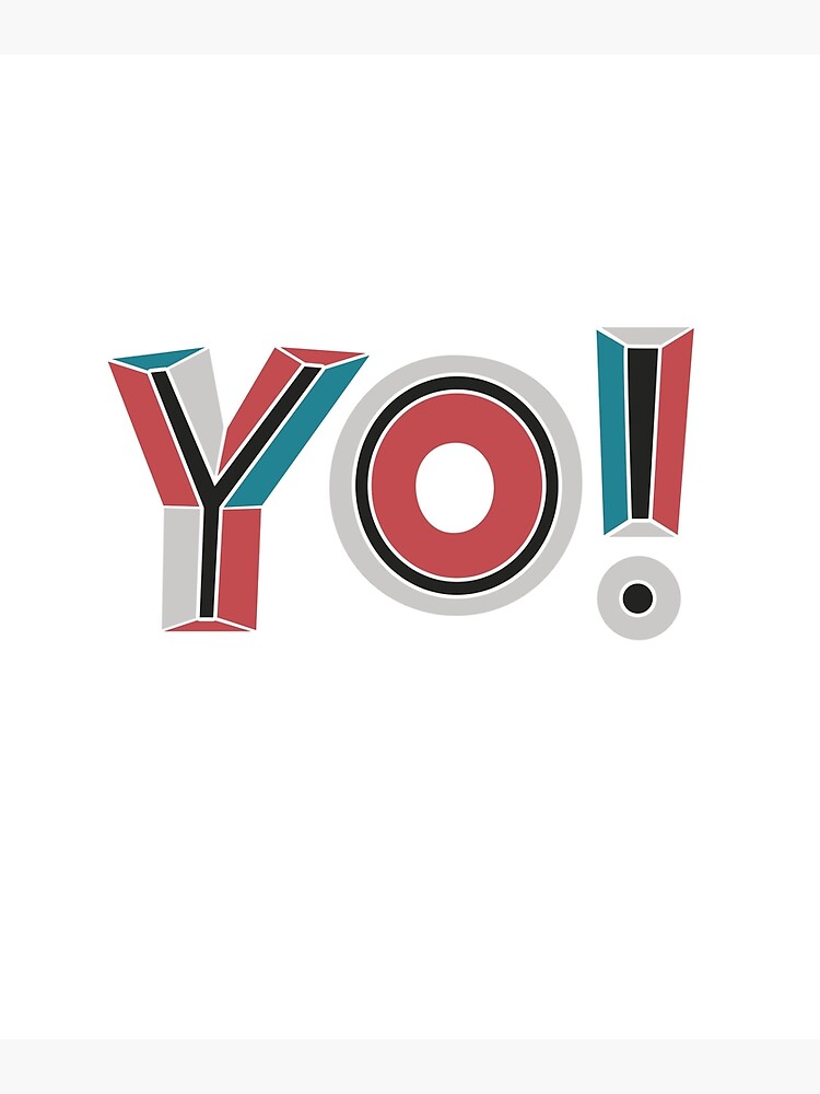 "YO! " Poster for Sale by -Dominik- | Redbubble