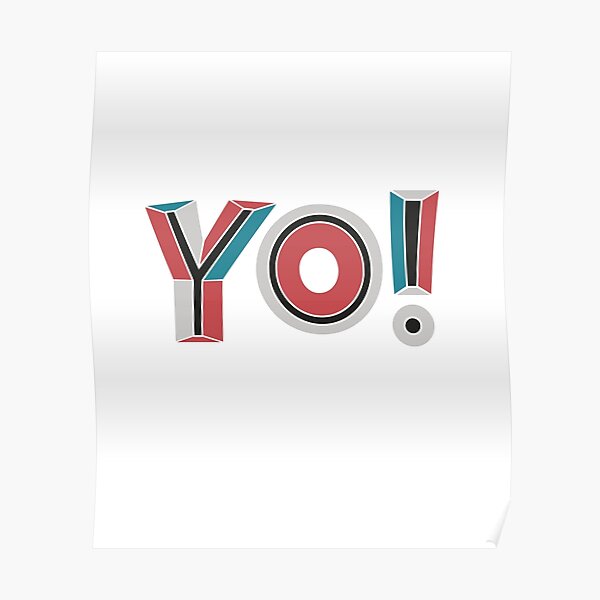 "YO! " Poster for Sale by -Dominik- | Redbubble