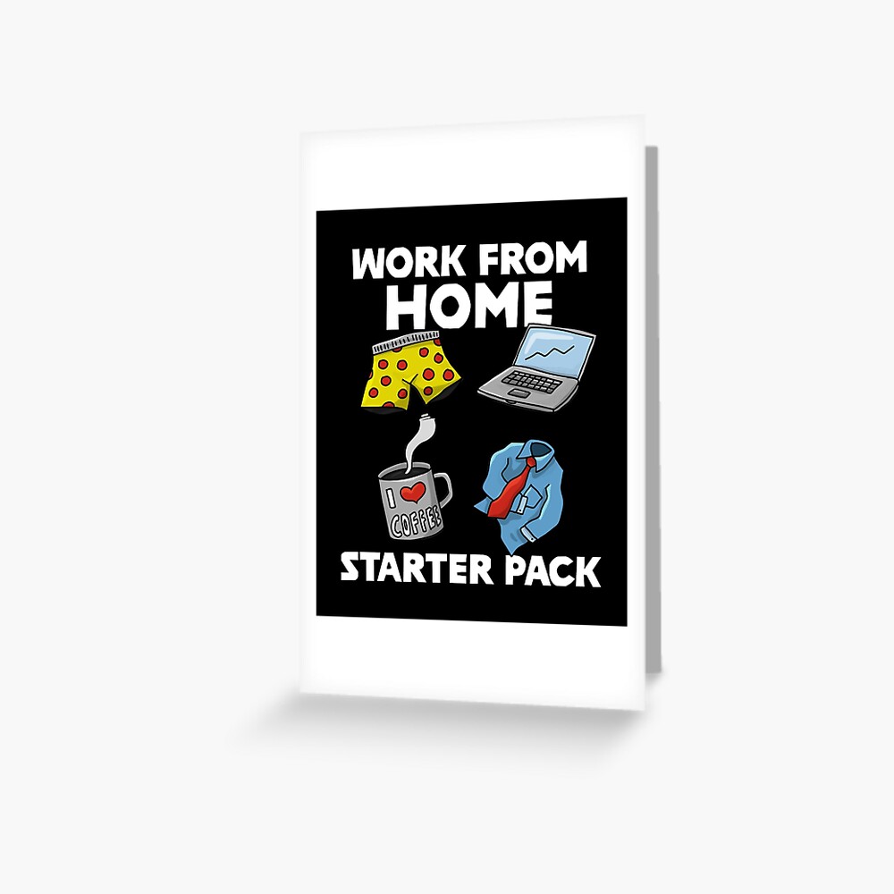 "Work From Home Starter Pack" Greeting Card for Sale by razlanisme ...