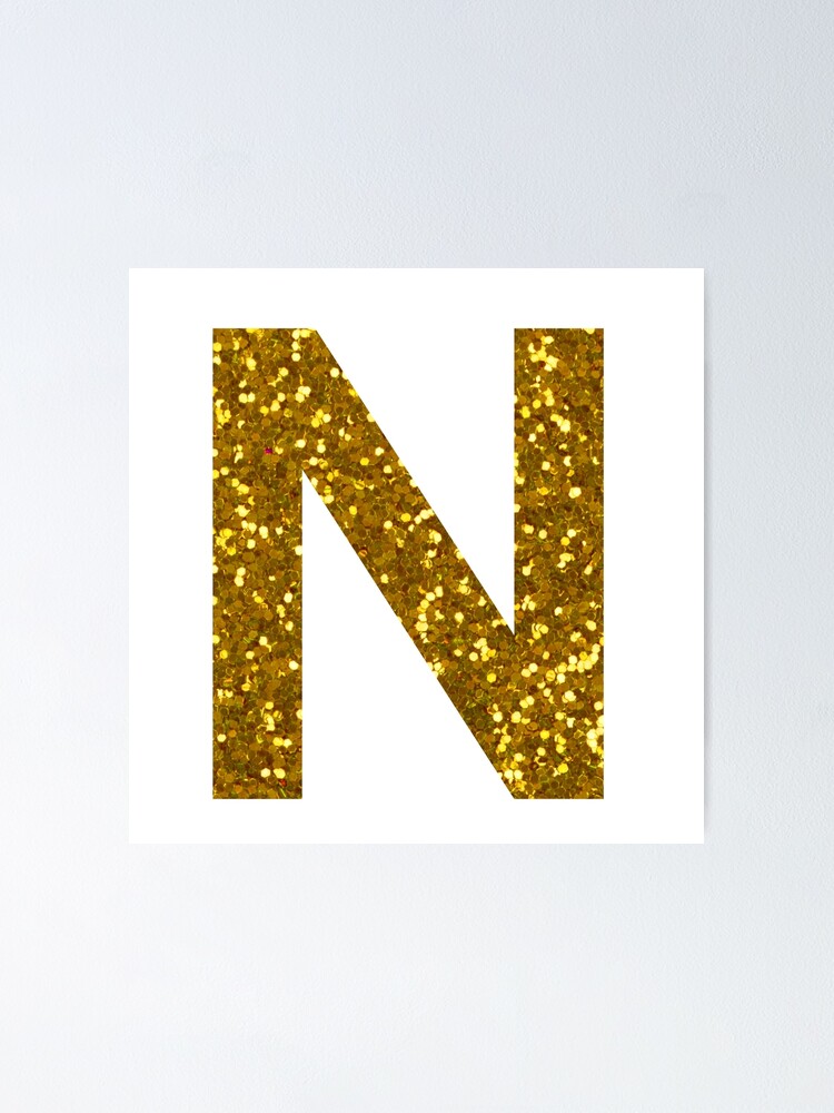 "GOLD LETTER N GOLD GLITTER" Poster for Sale by Pascally | Redbubble