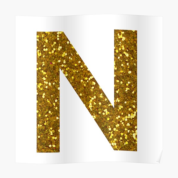 "GOLD LETTER N GOLD GLITTER" Poster for Sale by Pascally | Redbubble