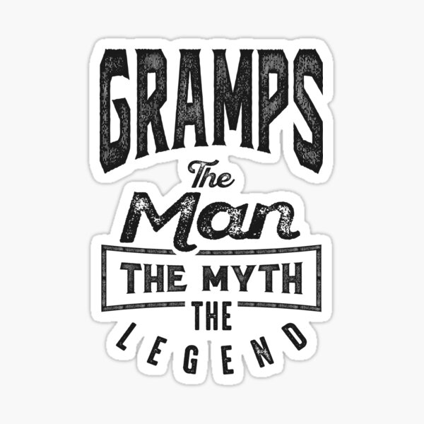"Gramps The Legend" Sticker for Sale by RafaelLopezz | Redbubble