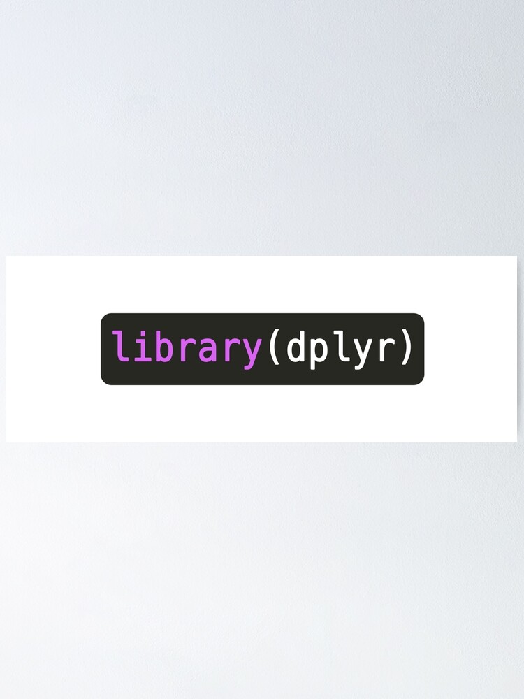 "dplyr" Poster for Sale by FunnyGrief | Redbubble