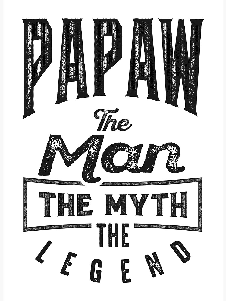 "Papaw The Legend" Poster by RafaelLopezz | Redbubble
